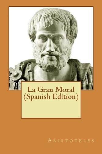 La Gran Moral (Spanish Edition), Aristoteles 9781530971527 Fast Free ...