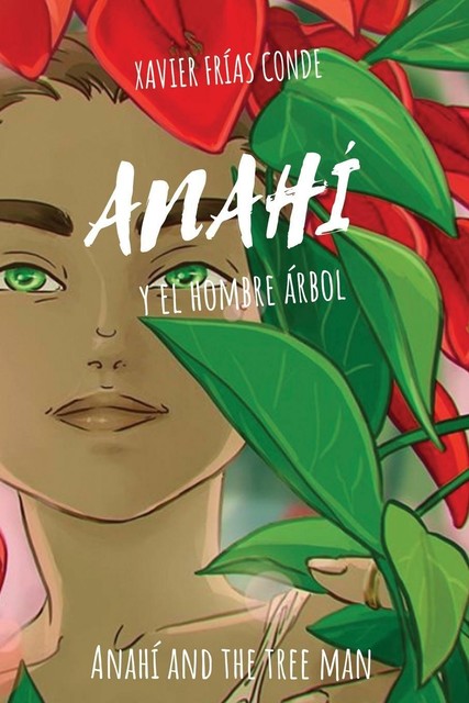 Anahí y el hombre árbol / Anahí and the tree man von Xavier Frías Conde ...