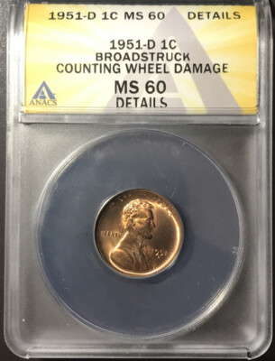 1951 D MS 60 Lincoln Wheat Cent Broadstruck + Error Penny ANACS Clash ...
