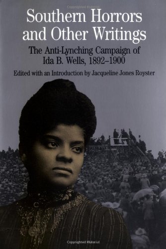 SOUTHERN HORRORS AND OTHER WRITINGS: THE ANTI-LYNCHING By Jacqueline ...