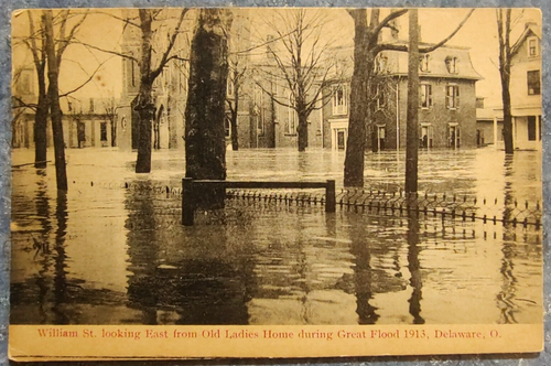 1913 POSTCARD DELAWARE OH OHIO WILLIAM ST E OLD FOLKS HOME FLOOD ...