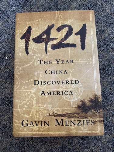 1421 : The Year China Discovered America by Gavin Menzies (2003 ...