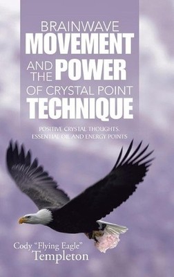 Brainwave Movement and The Power of Crystal Point Technique: Positive ...