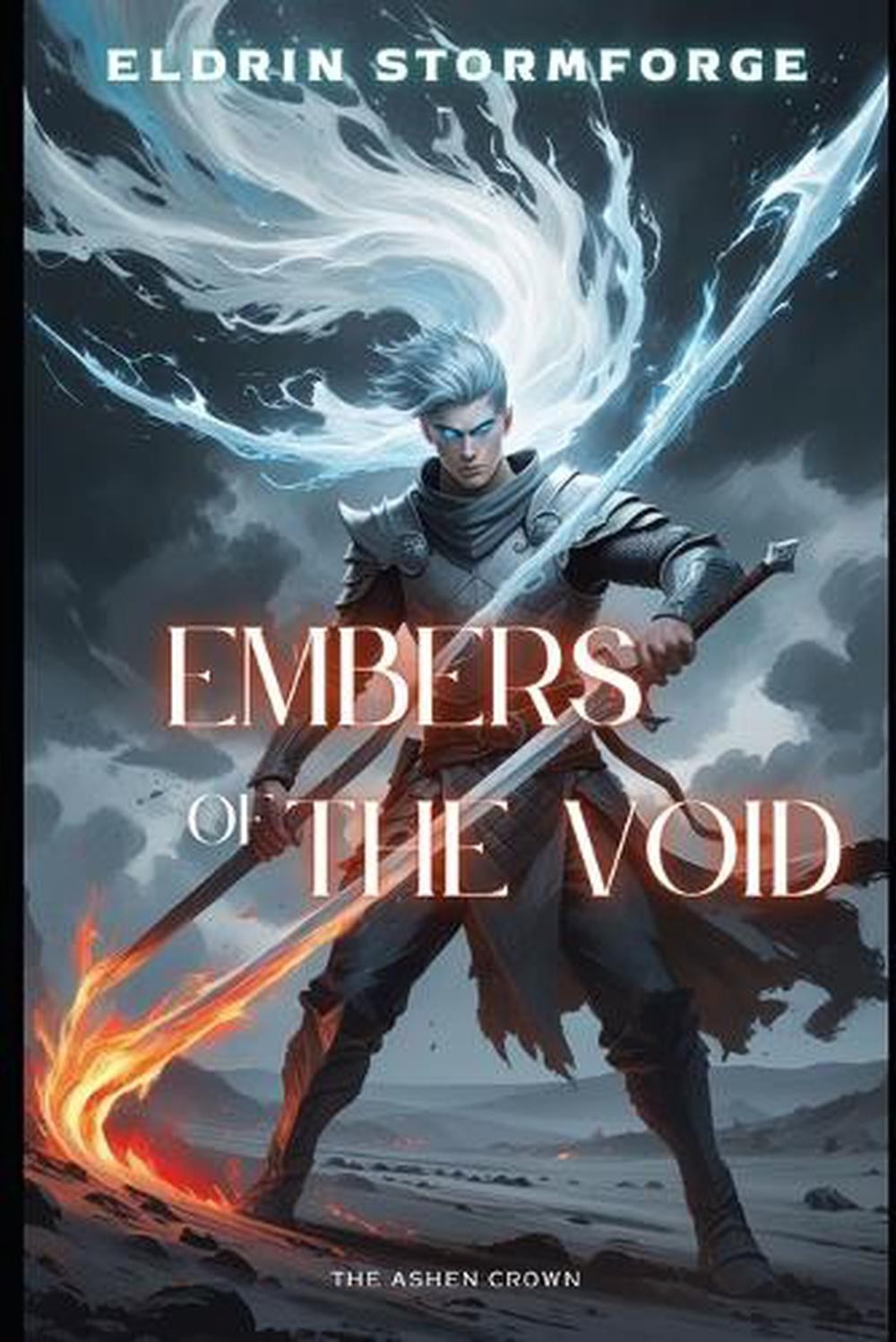 Embers of the Void: The Ashen Crown by Eldrin Stormforge Paperback Book ...