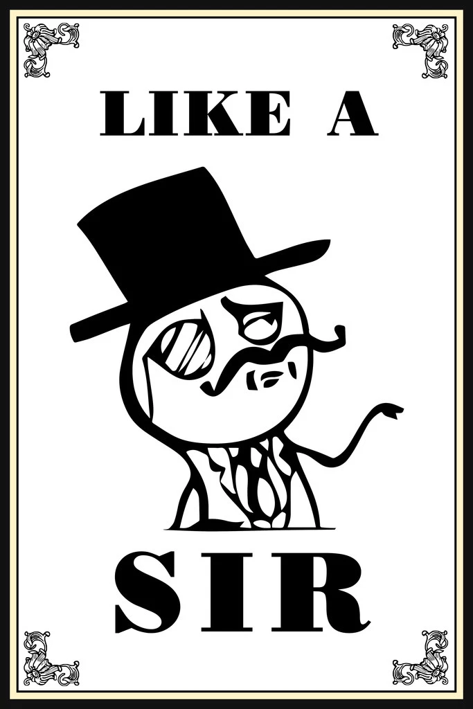 Like A Sir Meme