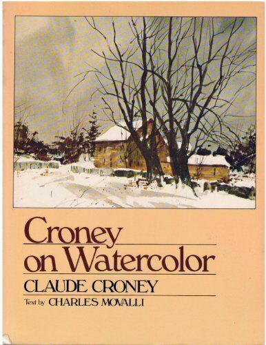 Croney on Watercolor by Charles Movalli and Claude Croney (1982, Trade ...