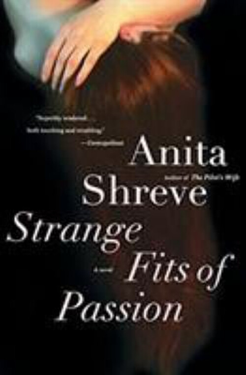 Strange Fits of Passion : A Novel Paperback Anita Shreve 9780156031394 ...