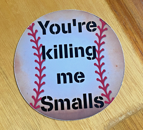 THE SANDLOT STICKER 3" YOU'RE KILLING ME SMALLS! HAM PORTER DECAL | eBay