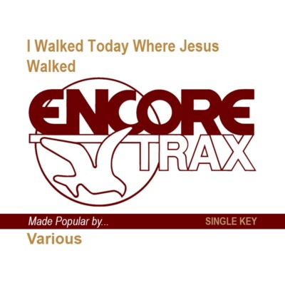 I Walked Today Where Jesus Walked - Various Artists - Accompaniment ...