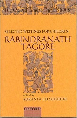Selected Writings for Children: Rabindranath Tagore (Oxford Tagore ...