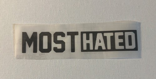 Most Hated Bumper Sticker Decal