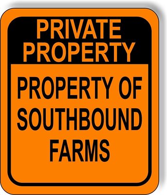Property of Southbound Farms ORANGE Metal Aluminum composite sign | eBay