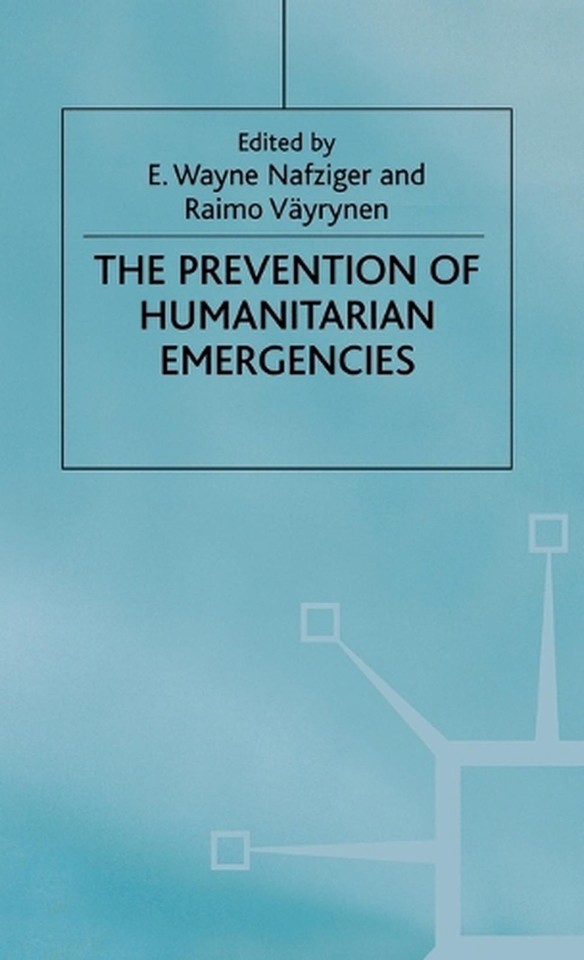 The Prevention of Humanitarian Emergencies by E. Wayne Nafziger ...