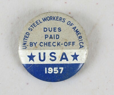 1957 United Steel Workers of America Dues Paid Check-Off Pinback Button ...