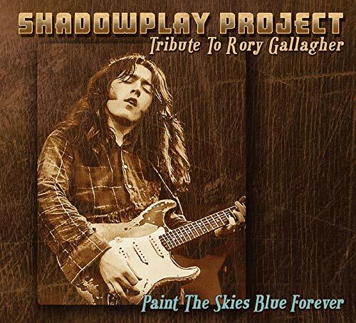 SHADOWPLAY PROJECT-PAINT THE SKIES BLUE FOREVER: RORY GALLAGHER CD JAPAN OBI | eBay