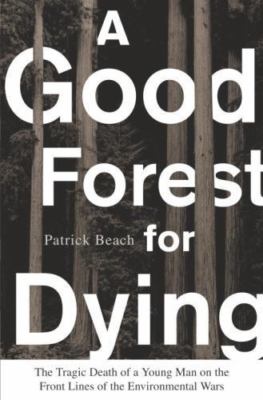 A Good Forest for Dying: The Tragic Death of a Young Man on the Front ...