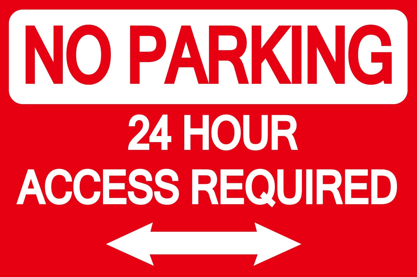 NO PARKING 24 HOUR ACCESS REQUIRED - VARIOUS BOARD SIGNAGE OPTIONS ...