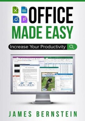 Office Made Easy: Increase Your Productivity by James Bernstein ...