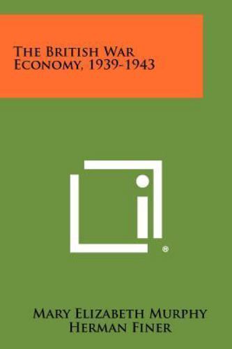 British War Economy, 1939-1943 by Mary Elizabeth Murphy (2012, Trade ...