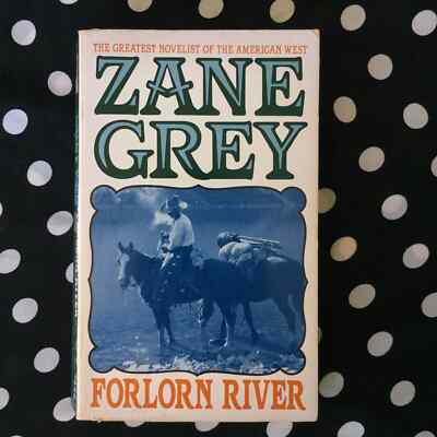 Forlorn River by Zane Grey 1992 paperback edition, classic 1927 western ...