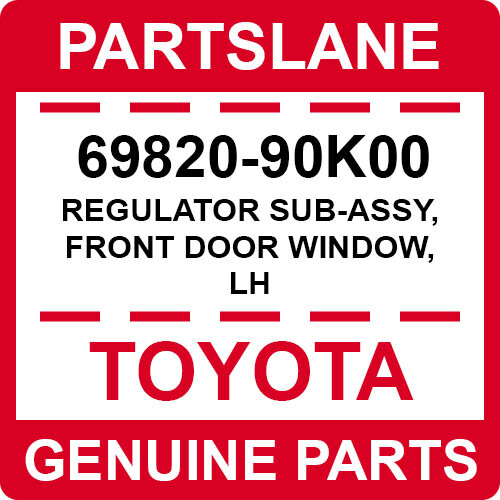 69820-90K00 Toyota OEM Genuine REGULATOR SUB-ASSY, FRONT DOOR WINDOW ...