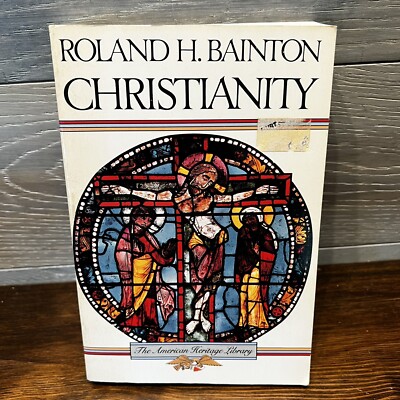 Christianity by Roland H Bainton American Heritage Library 1987 ...