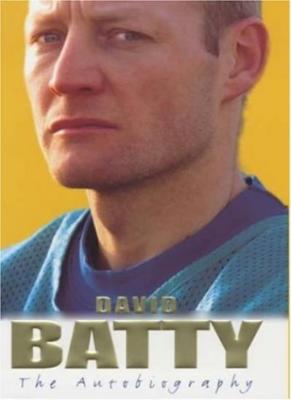 David Batty: The Autobiography By DAVID BATTY | eBay