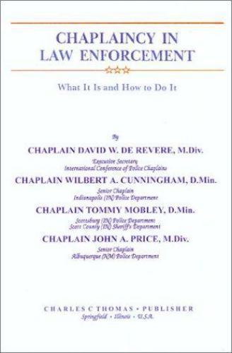 Chaplaincy in Law Enforcement : What It Is and How to Do It by Wilbert ...