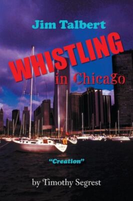 Jim Talbert Whistling In Chicago: Creation 9781496953230| eBay