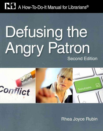 How-To-Do-It Manuals Ser.: Defusing the Angry Patron : A How-To-Do-It ...