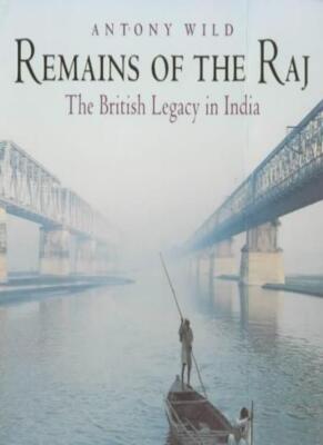 Remains of the Raj By Antony Wild 9780007114283| eBay