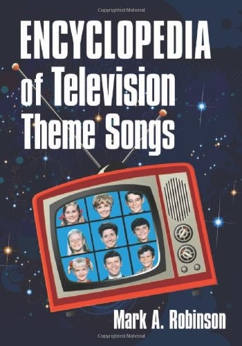 Encyclopedia of Television Theme Songs by Mark A. Robinson NEW BOOK ...