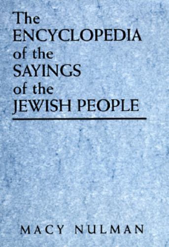 Encyclopedia of the Sayings of the Jewish People by Macy Nulman (1997 ...