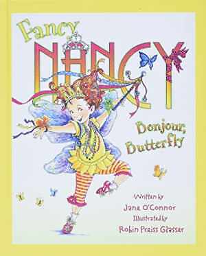 Fancy Nancy: Bonjour, Butterfly - Hardcover, by O'Connor Jane - Good ...