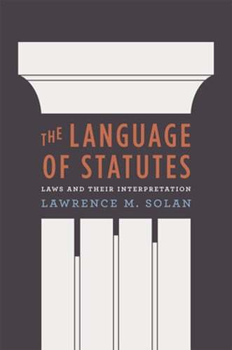 The Language of Statutes: Laws and Their Interpretation by Lawrence M ...