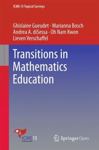 Icme-13 Topical Surveys Ser.: Transitions in Mathematics Education by ...