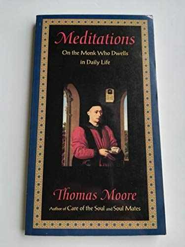 Meditations: On the Monk Who Dwells in Daily - Paperback, by Moore ...