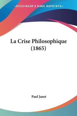 Paul Janet | La Crise Philosophique (1865) | Taschenbuch | Französisch ...