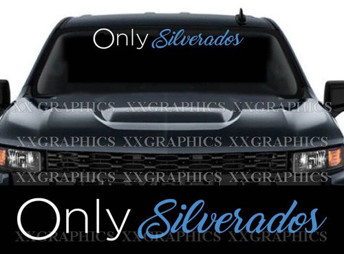 Only Silverados Windshield Banner Decal Sticker Fits Chevrolet Chevy ...