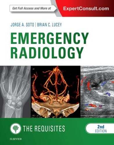 Emergency Radiology: The Requisites by MD Soto, Jorge A: New ...