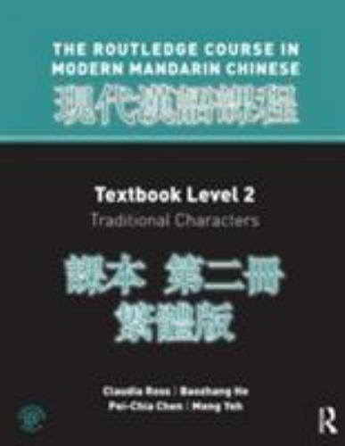Routledge Course in Modern Mandarin Chinese, Textbook Level 2 ...