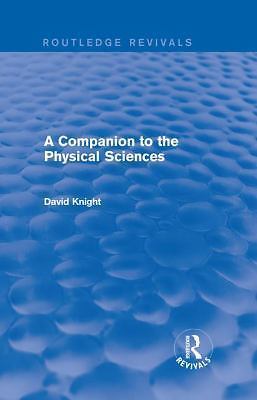 Companion to the Physical Sciences by David Knight (2016, Hardcover ...