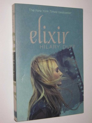 Elixir [Elixir Series #1] by Hilary Duff Medium PB 9780857070548 | eBay
