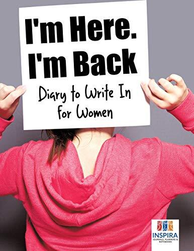 I'm Here. I'm Back | Diary to Write In for Women 9781645212904| eBay