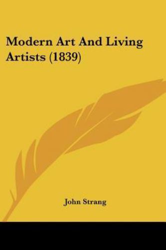 Modern Art and Living Artists by John Strang (2009, Trade Paperback ...