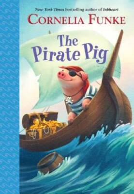 The Pirate Pig - Hardcover By Funke, Cornelia - GOOD 9780385375443| eBay