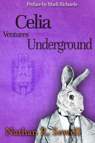 Celia Ventures Underground : Alice's Adventures from Back to Front by ...