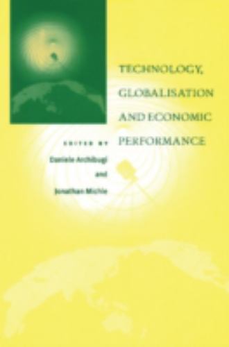 Technology, Globalisation and Economic Performance by Jonathan Michie ...