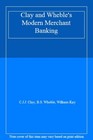 Clay and Wheble's Modern Merchant Banking. 9780859416023 9780859416023 ...