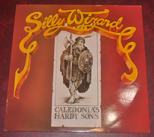 Silly Wizard - Caledonia's Hardy Sons, Highway Records orig. UK 1978 LP ...